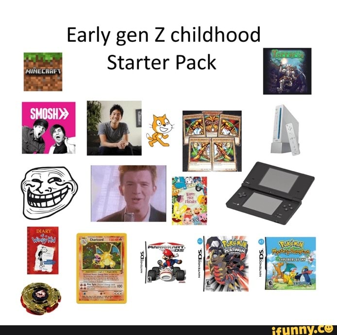 Early gen Z childhood Starter Pack - iFunny