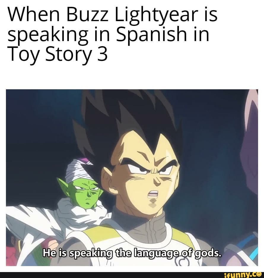 When Buzz Lightyear is speaking in Spanish in Toy Story 3 - iFunny