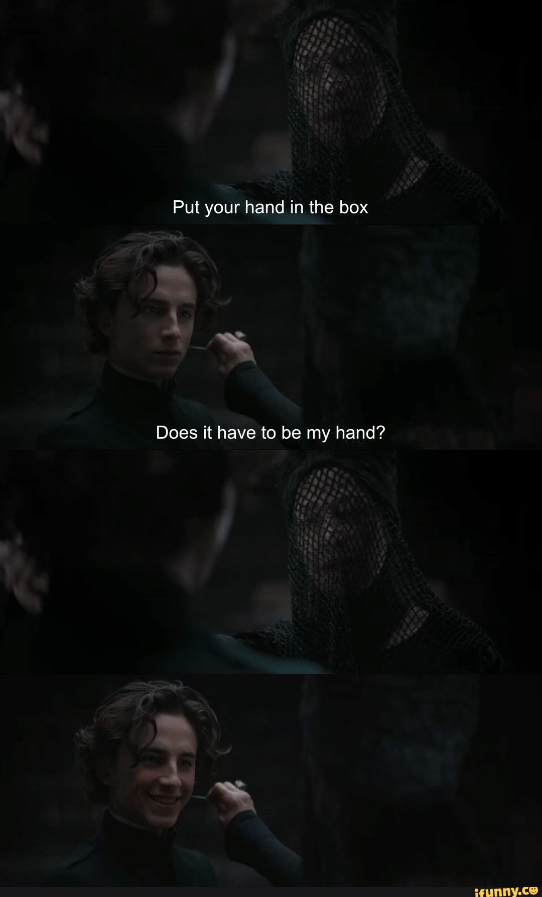 Put your hand in the box Does it have to be my hand? - iFunny