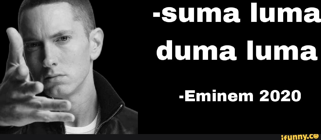 -Suma luma duma luma "Eminem 2020 - iFunny