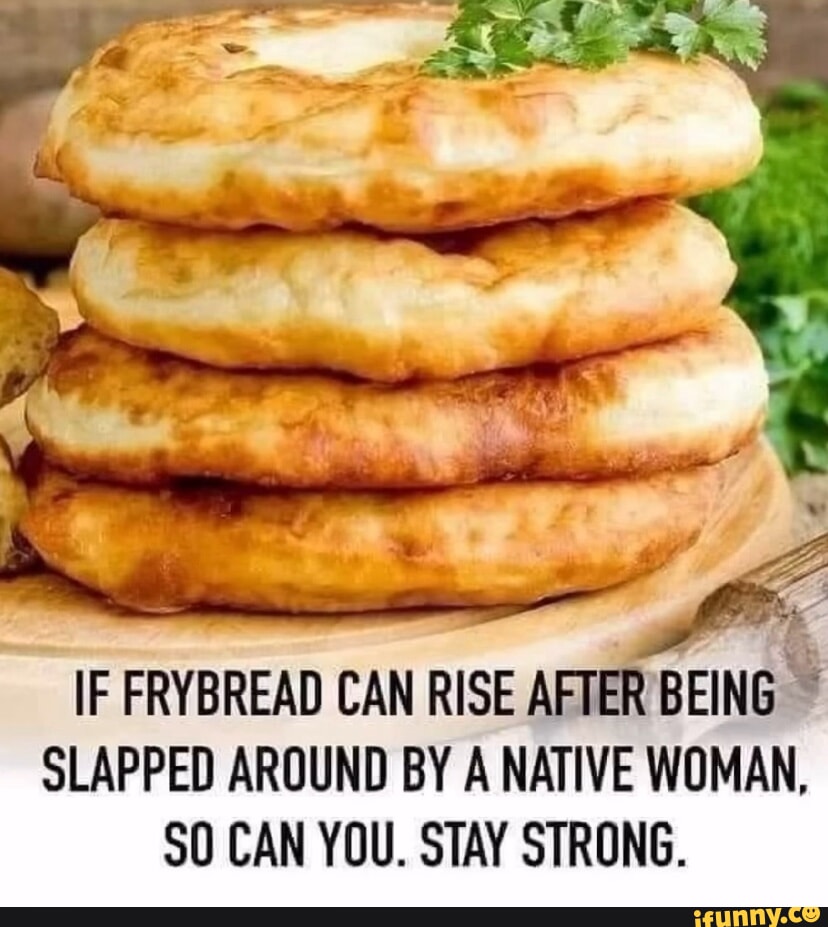 Frybread memes. Best Collection of funny Frybread pictures on iFunny