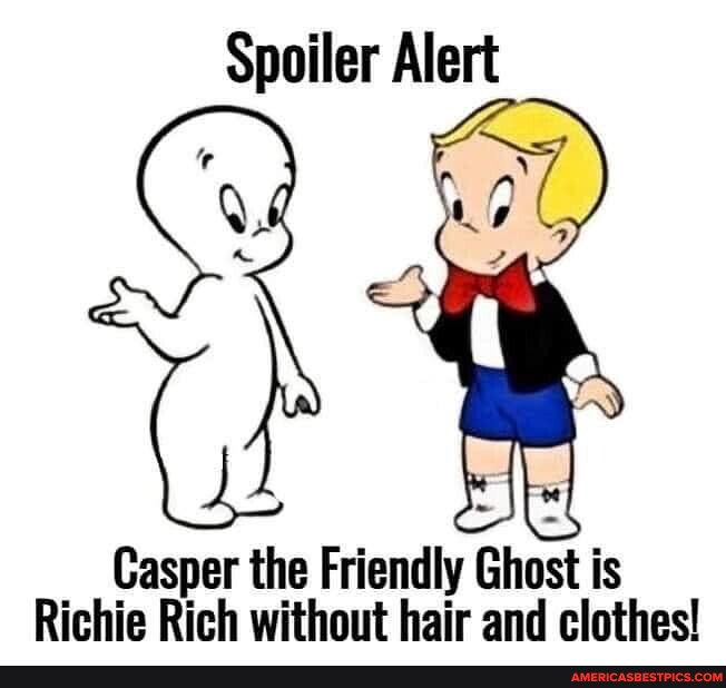 N/A - Spoiler Alert Casper the Friendly Ghost is Richie Rich without hair and clothes! - America ...