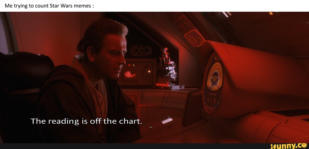 Me trying to count Star Wars memes - iFunny