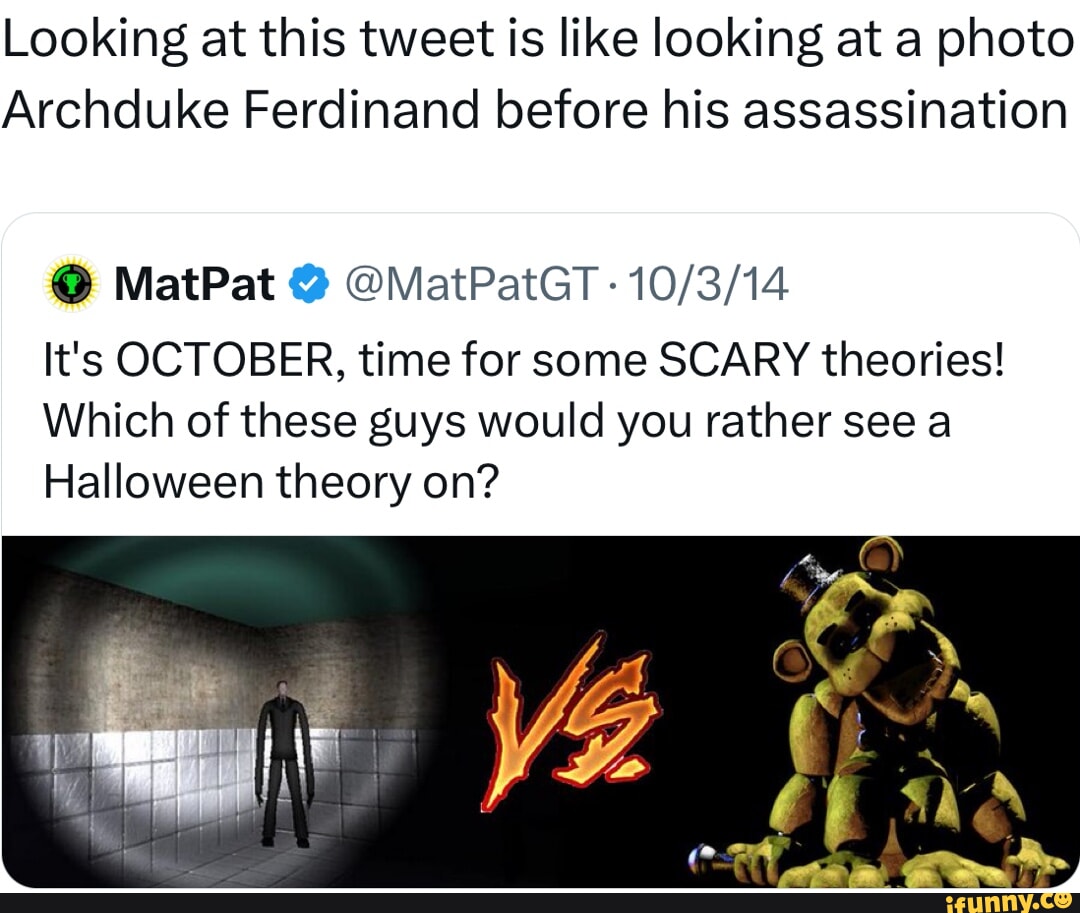 Looking at this tweet is like looking at a photo Archduke Ferdinand ...