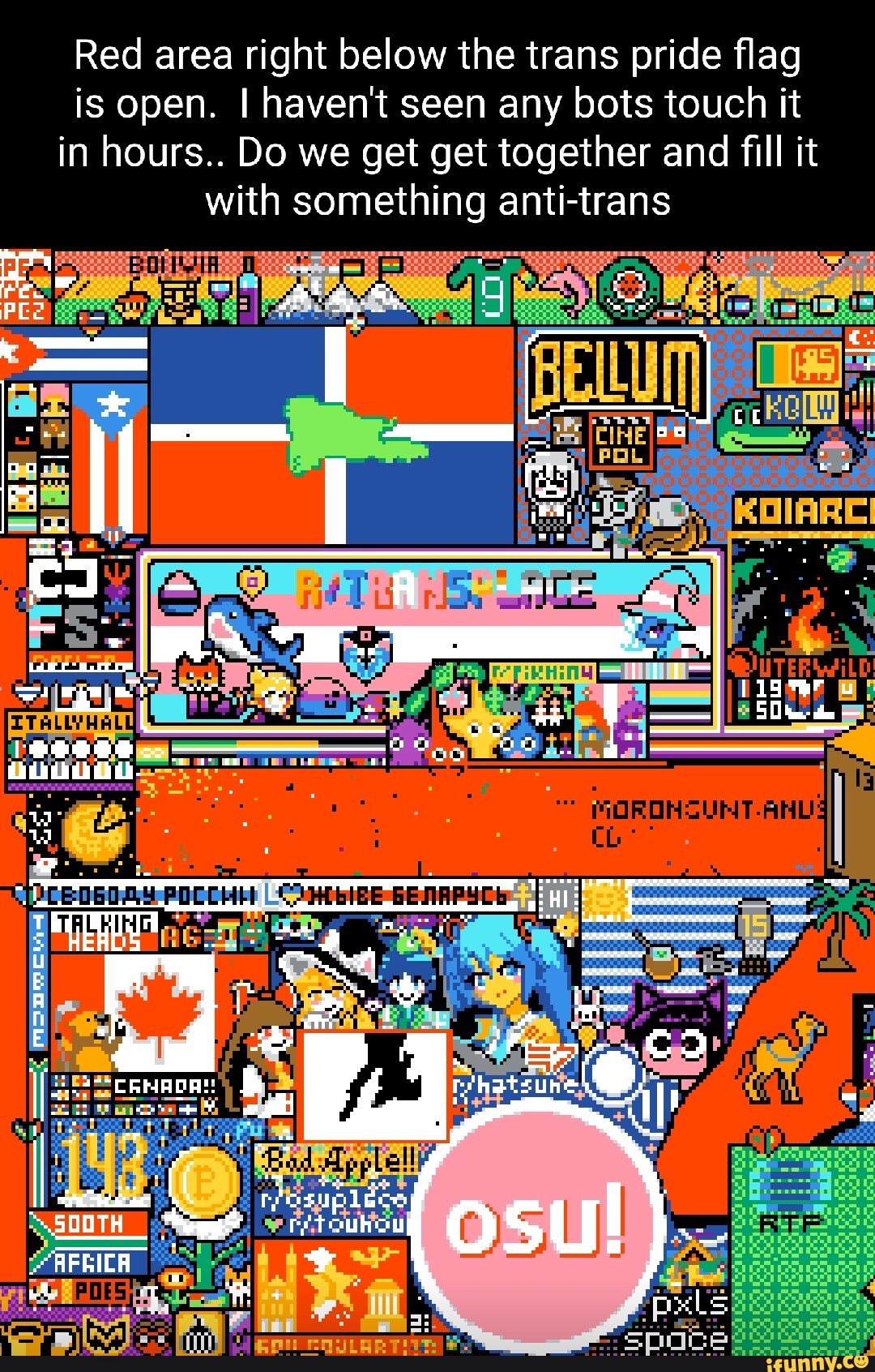 Red area right below the trans pride flag is open. I haven't seen any bots touch it in hours ...