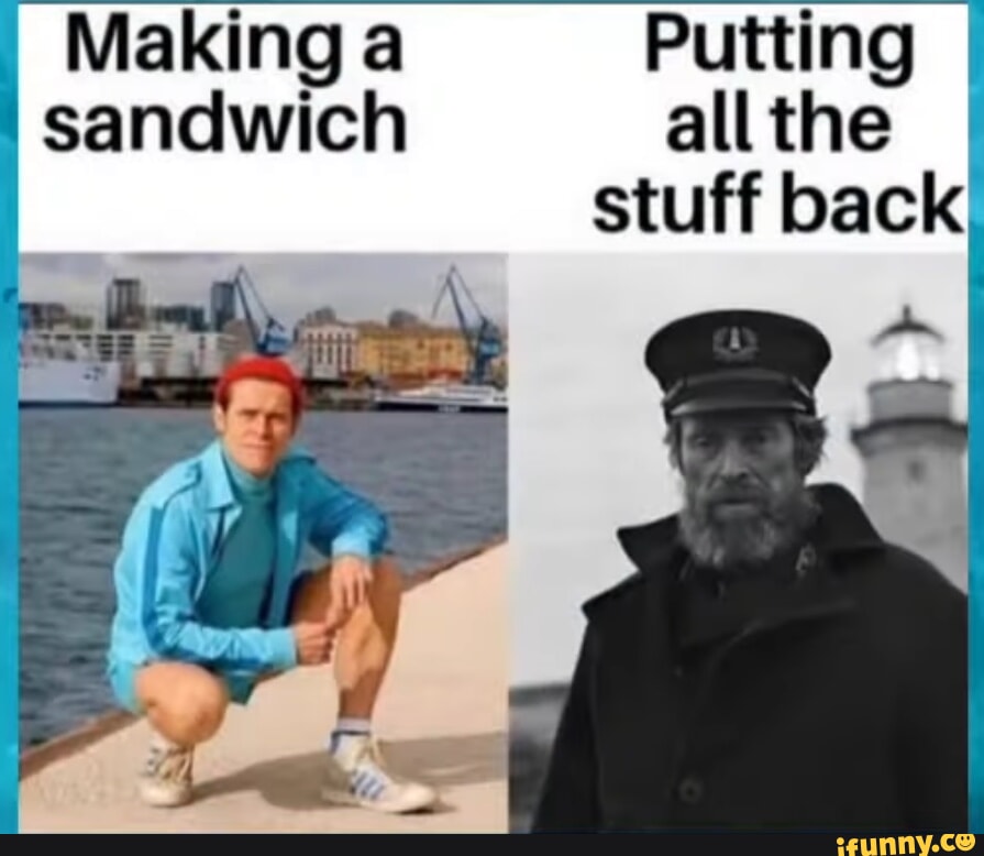 Making a Putting sandwich all the stuff back am. \ - iFunny