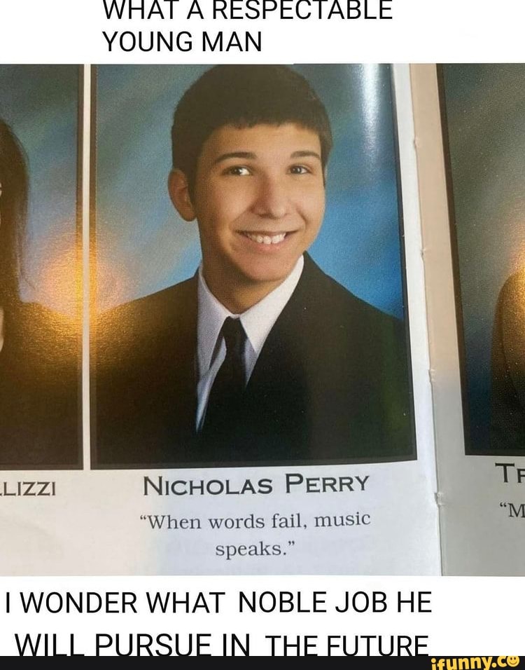 WIRIAT A WesPleG YOUNG MAN NICHOLAS PERRY "When words fail, music ...