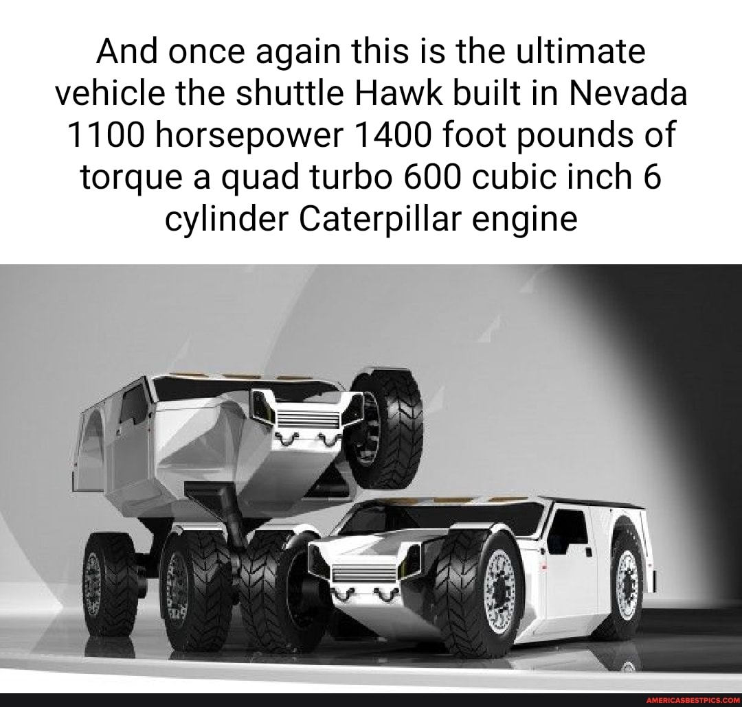 And once again this is the ultimate vehicle the shuttle Hawk built in ...