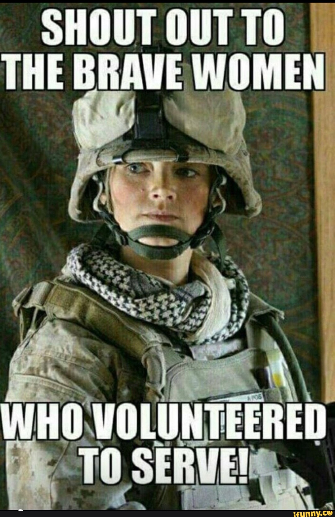 SHOUT OUT TO THE BRAVE WOMEN WHO VOLUNTEERED - iFunny