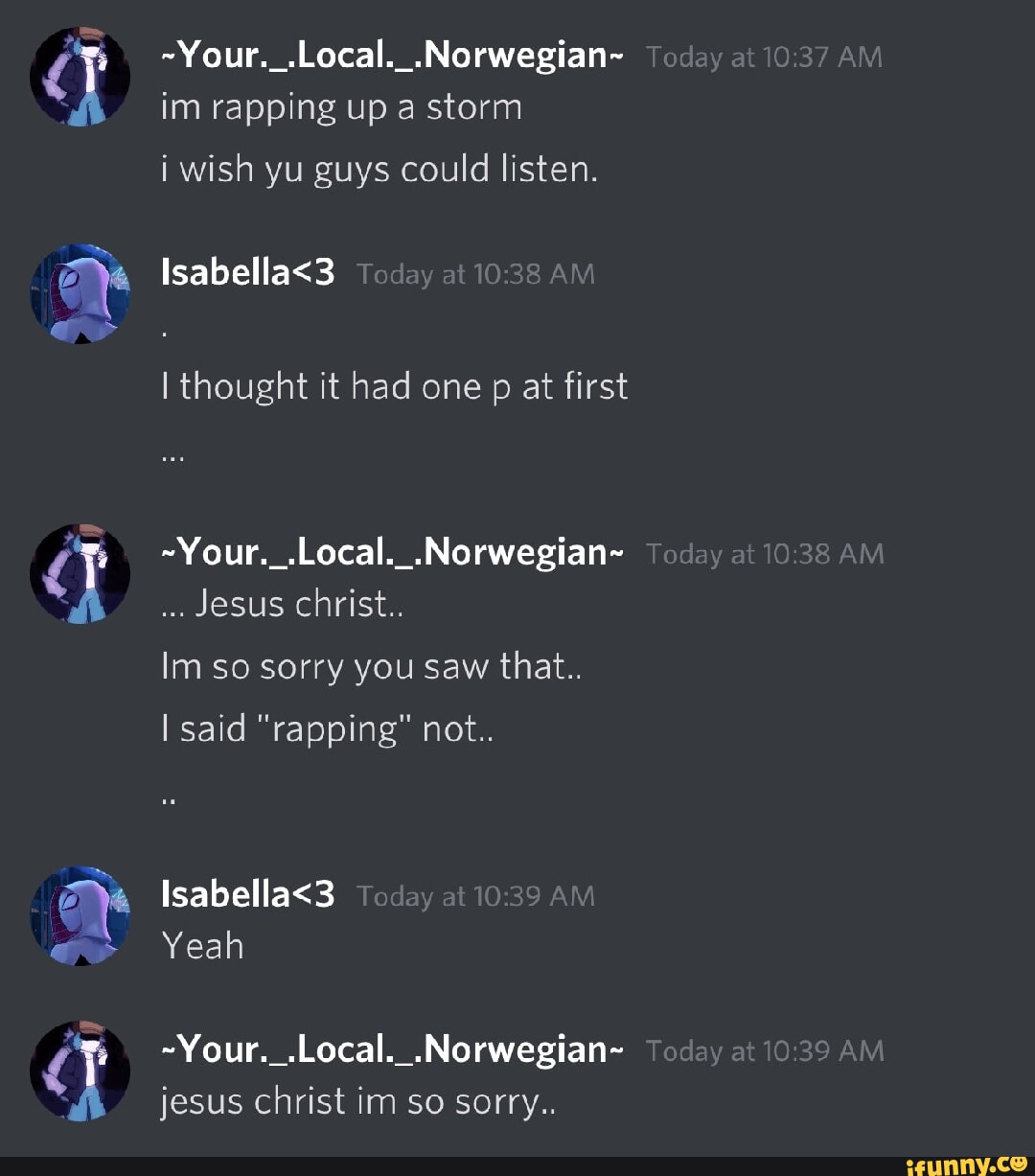 -Your._.Local._.Norwegian- odaya 037 AM im rapping up storm i wish yu ...