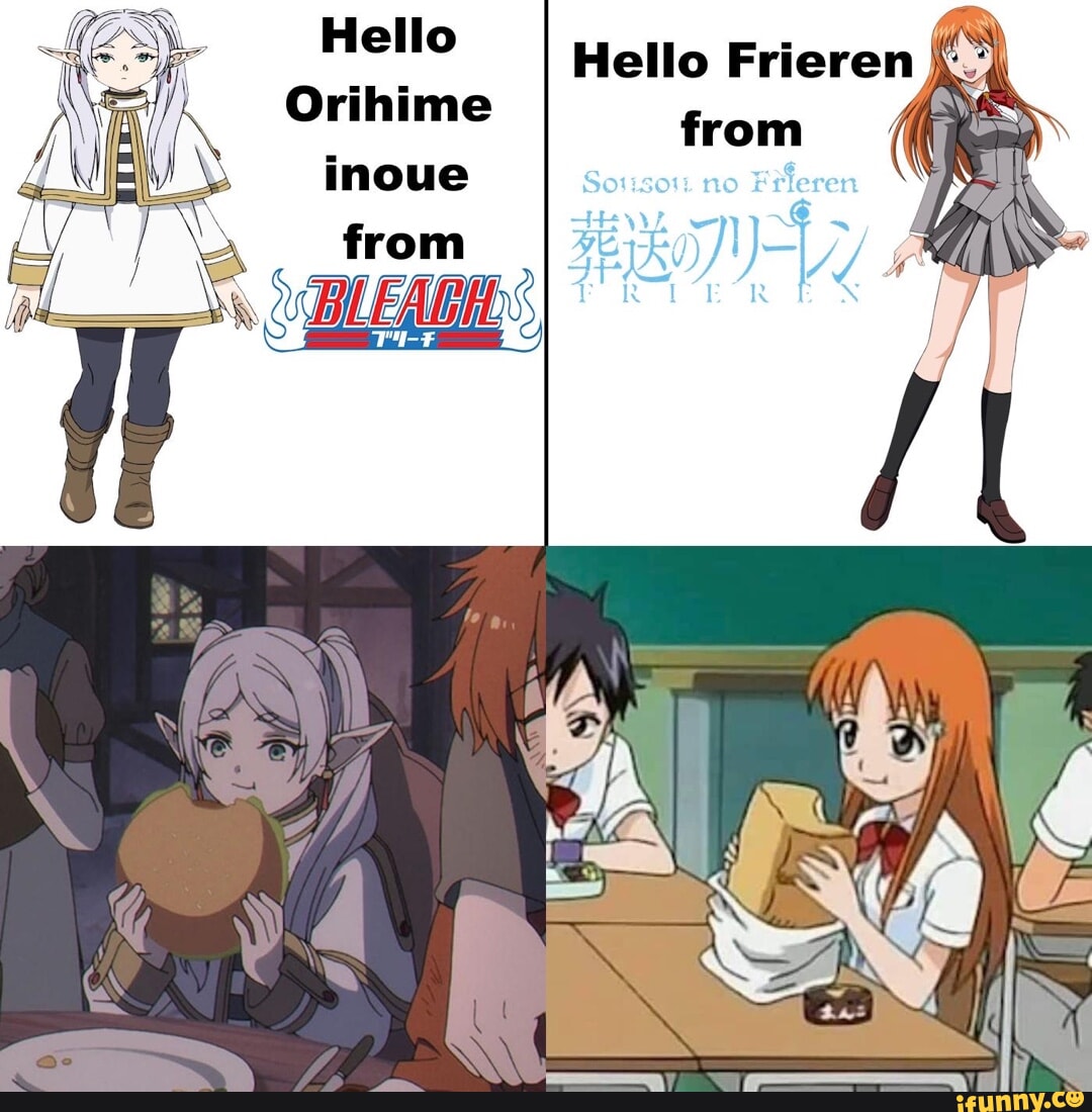 Hello I Hello Frieren Orihime from ( inoue et from - iFunny
