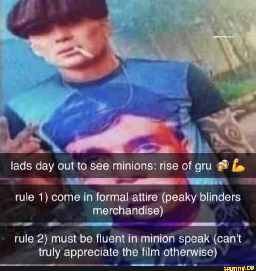 Lads day out to see minions: rise of gru rule 1) come in formal attire ...