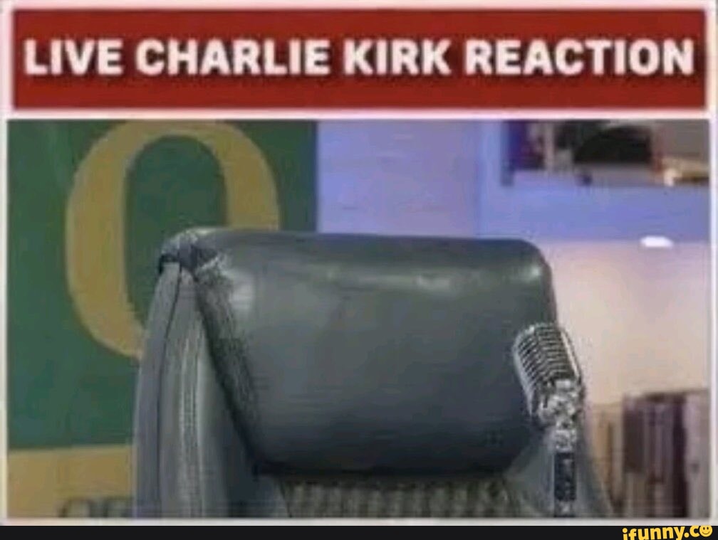 LIVE CHARLIE KIRK REACTION - iFunny