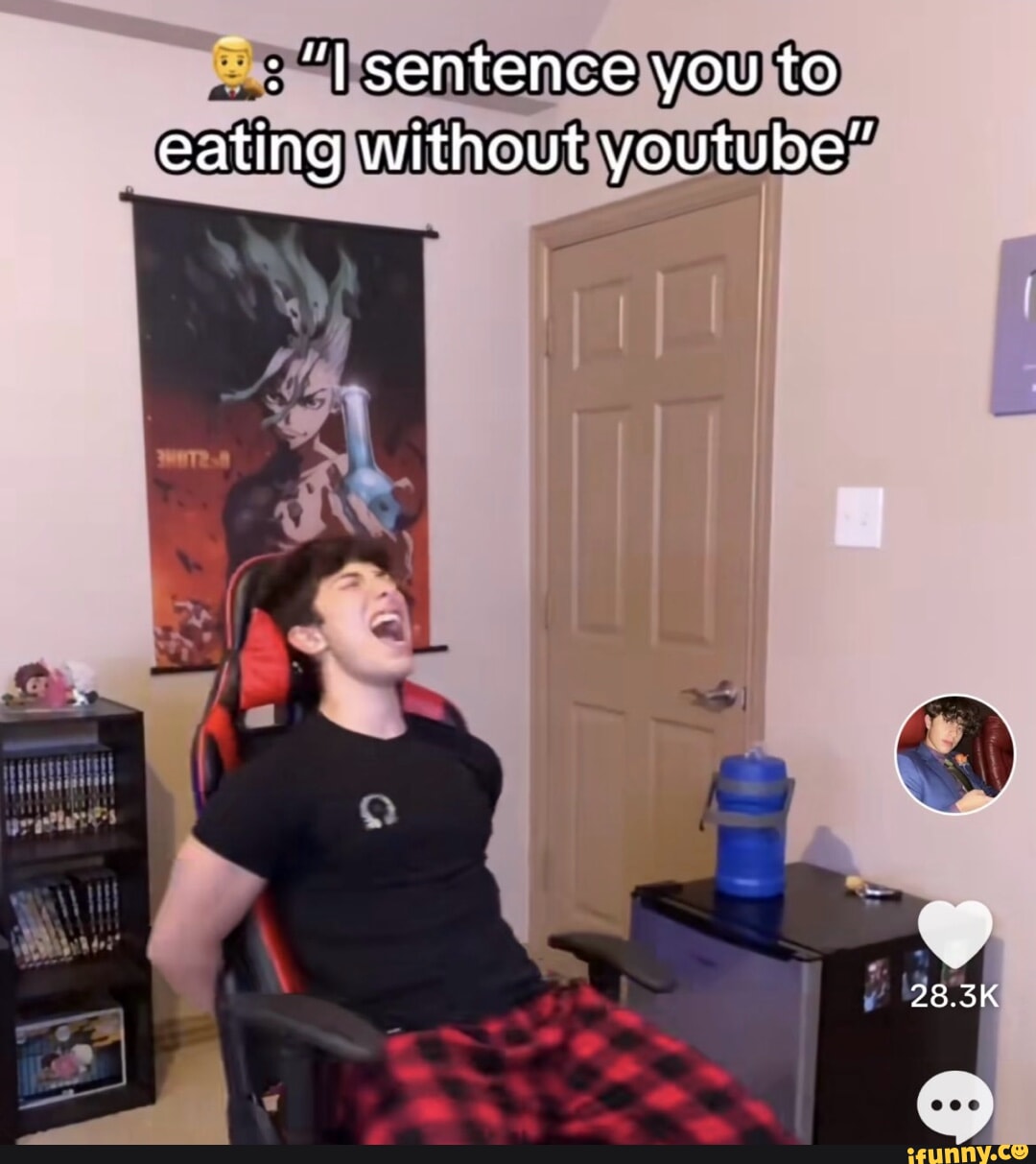 :"'Lsentence you to eating without youtube" 28.3K - iFunny
