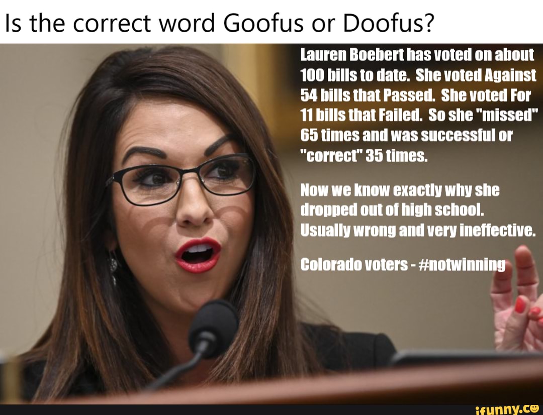 Is the correct word Goofus or Doofus? Lauren Boebert has voted on about ...