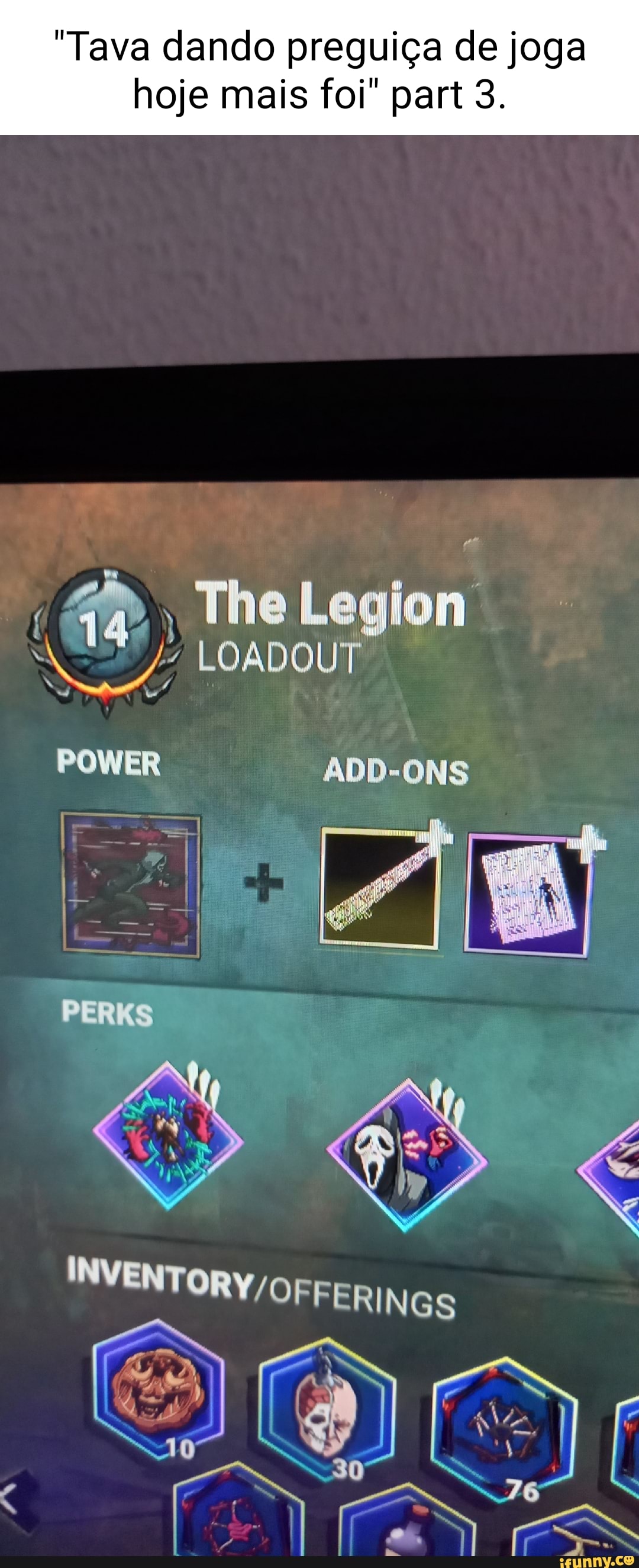 "Tava dando preguiça de joga noje mais foi" part 3. The Legion POWER ...