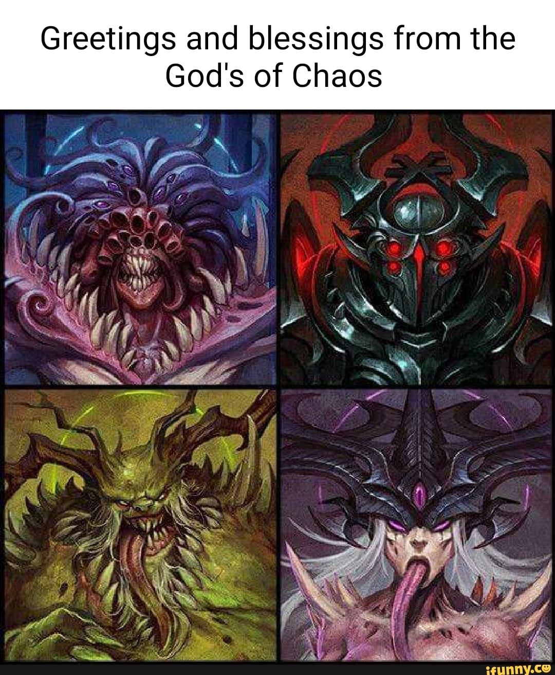 Greetings and blessings from the God's of Chaos - iFunny