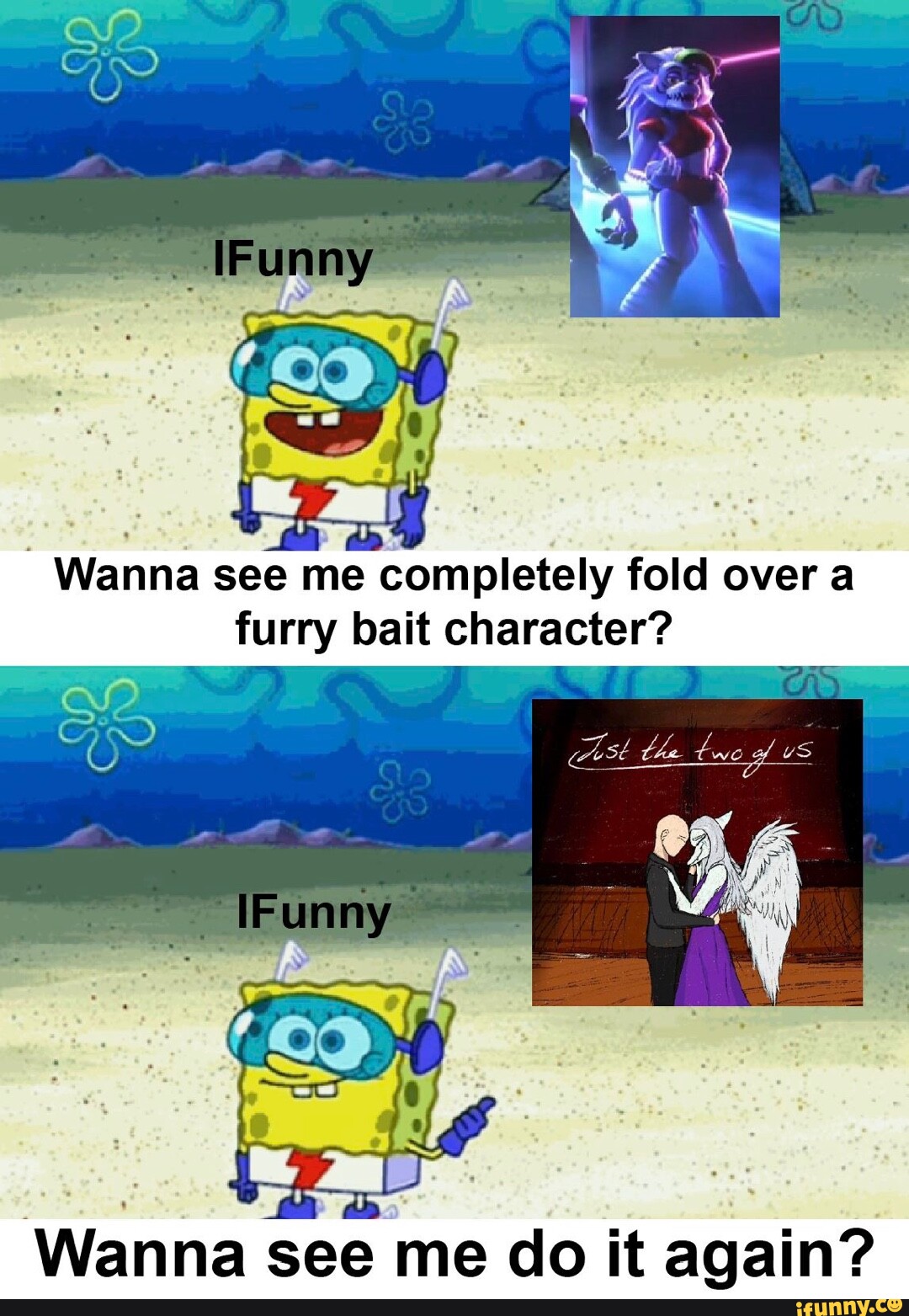 Wanna see me completely fold over a furry bait character? Wanna see me ...