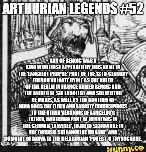 Ban of Benoic was a king who first appeared by this name in the ...