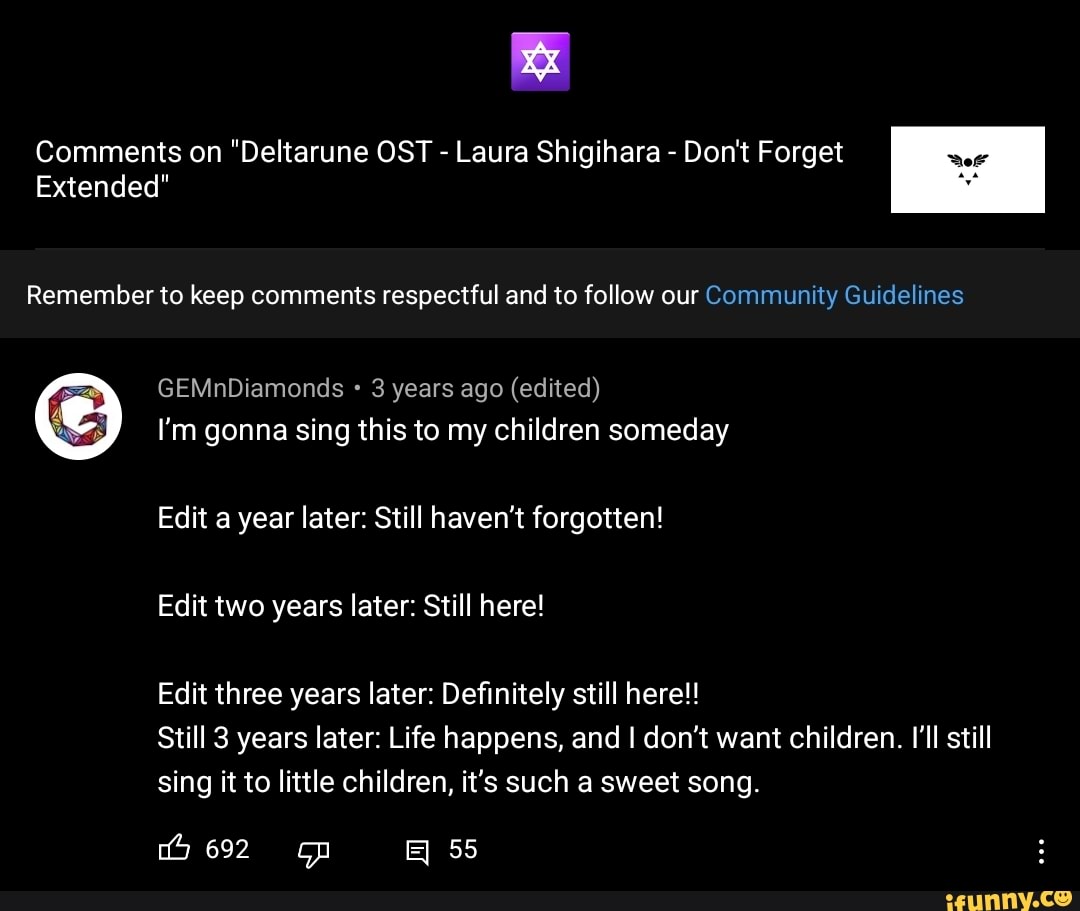 Comments on "Deltarune OST - Laura Shigihara - Don't Forget Extended" Remember to keep comments ...