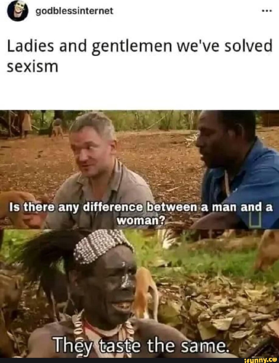 Ladies and gentlemen we've solved sexism Is there any difference between a man and a woman ...