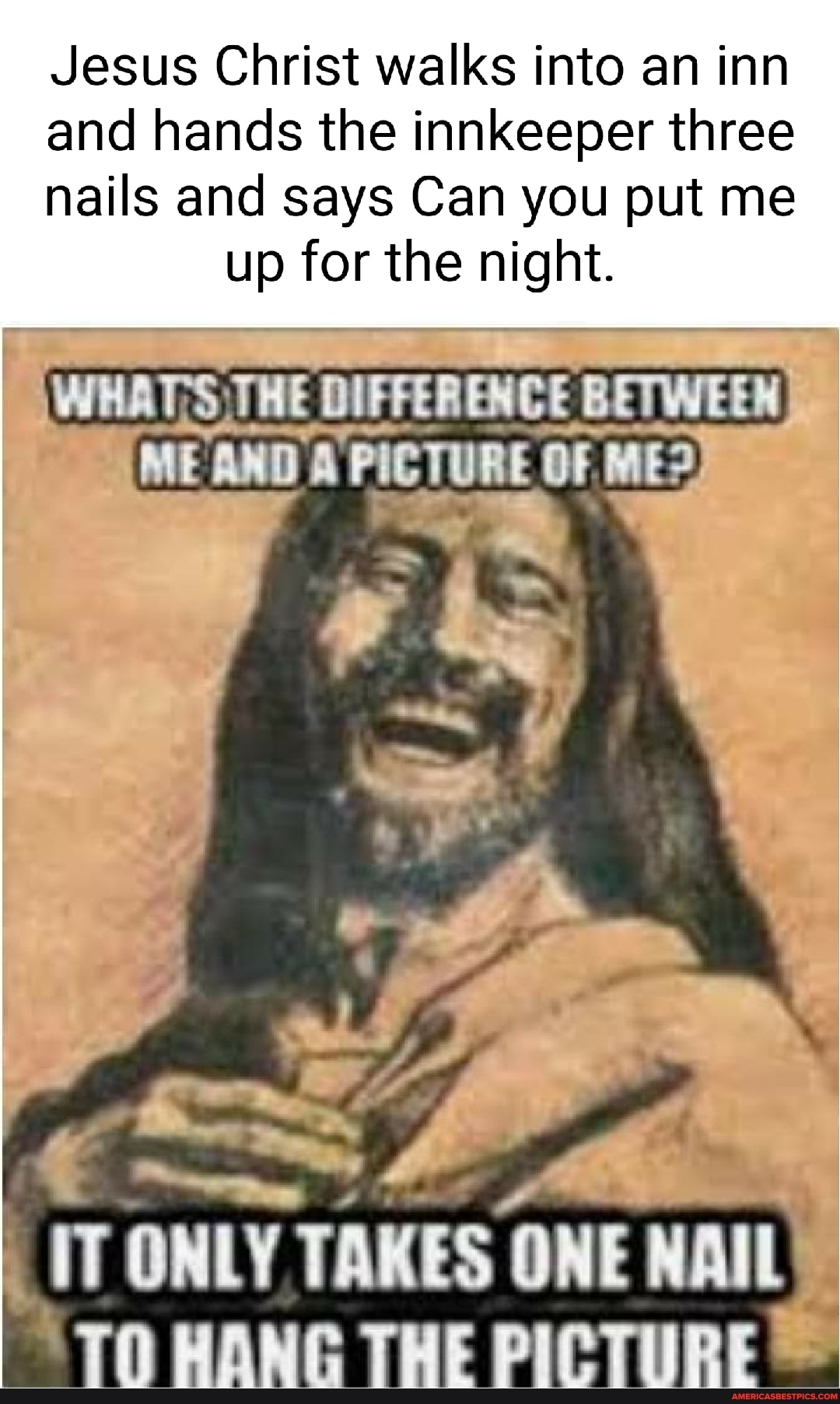 Jesus Christ walks into an inn and hands the innkeeper three nails and ...
