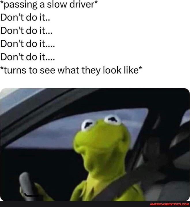 "passing a slow driver Don't do it.. Don't do it... Don't do it... Don ...