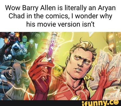 Wow Barry Allen is literally an Aryan Chad in the comics, I wonder why ...