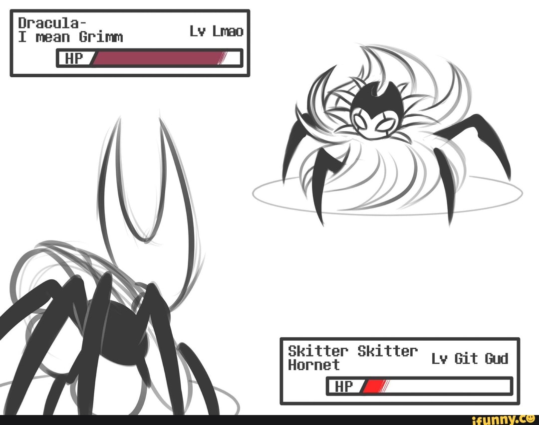 Dracula- I mean Grimn Skitter Skitter Hornet Ly Git Gud - iFunny Brazil