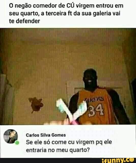 O Negão Comedor De CÚ Virgem Entrou Em Seu Quarto A Terceira Ft Da Sua