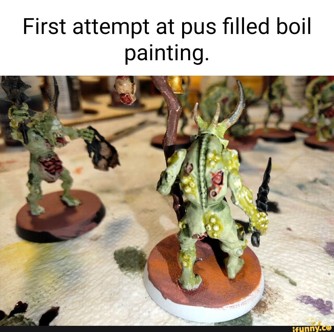 First attempt at pus filled boil painting. - iFunny