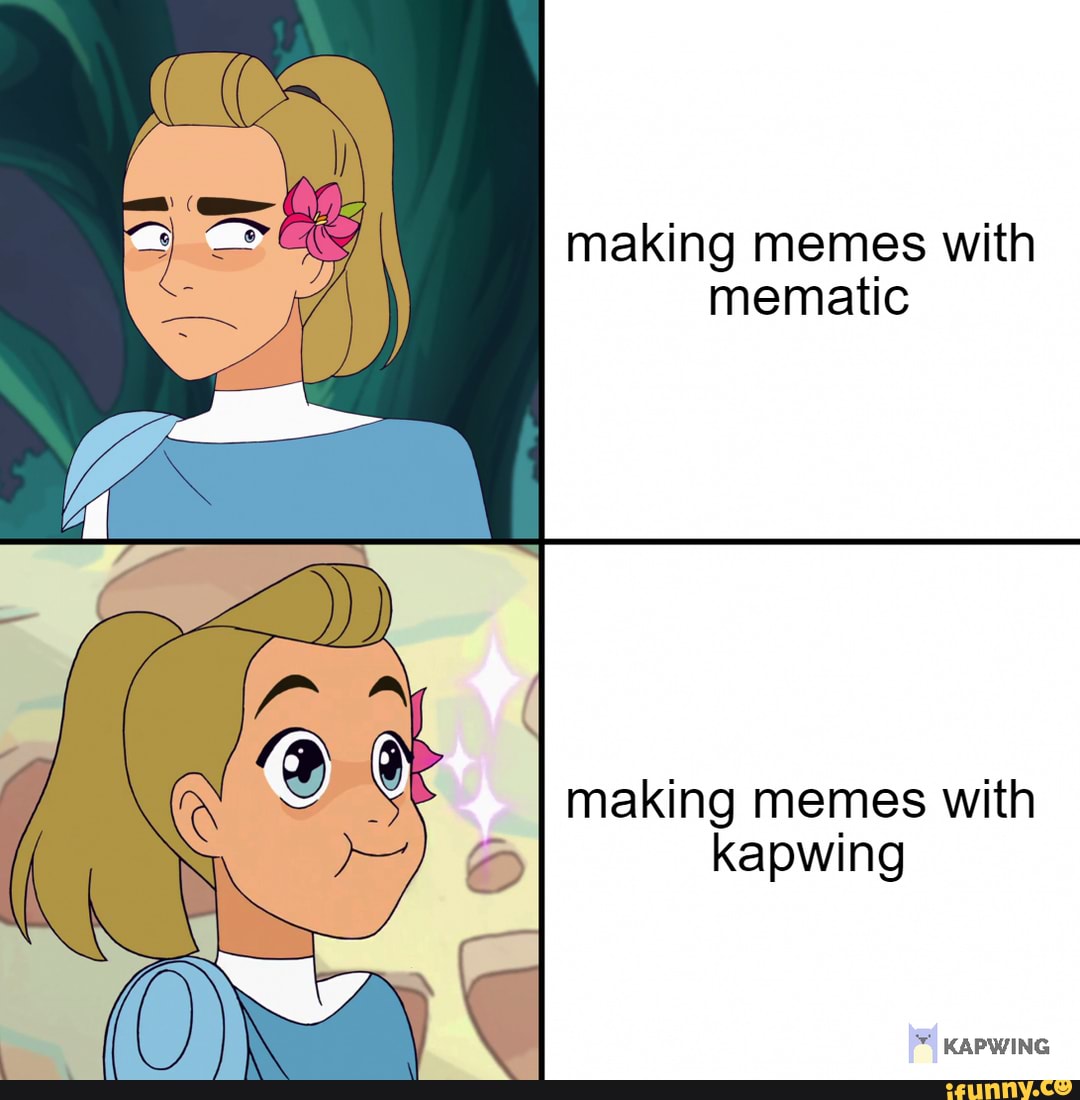 Making memes with mematic making memes with kapwing KAPWING - iFunny