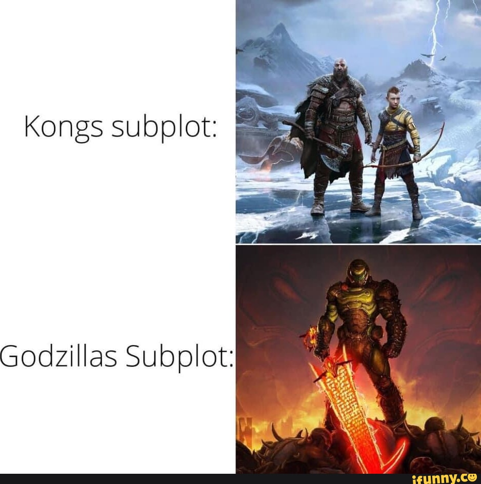 Kongs subplot: Godzillas Subplot: - iFunny