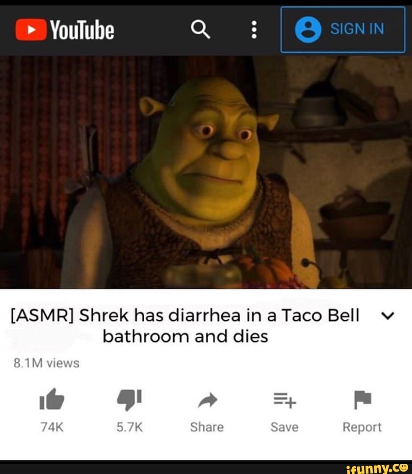 YouTube Q [ASMR] Shrek has diarrhea in a Taco Bell v bathroom and dies ...