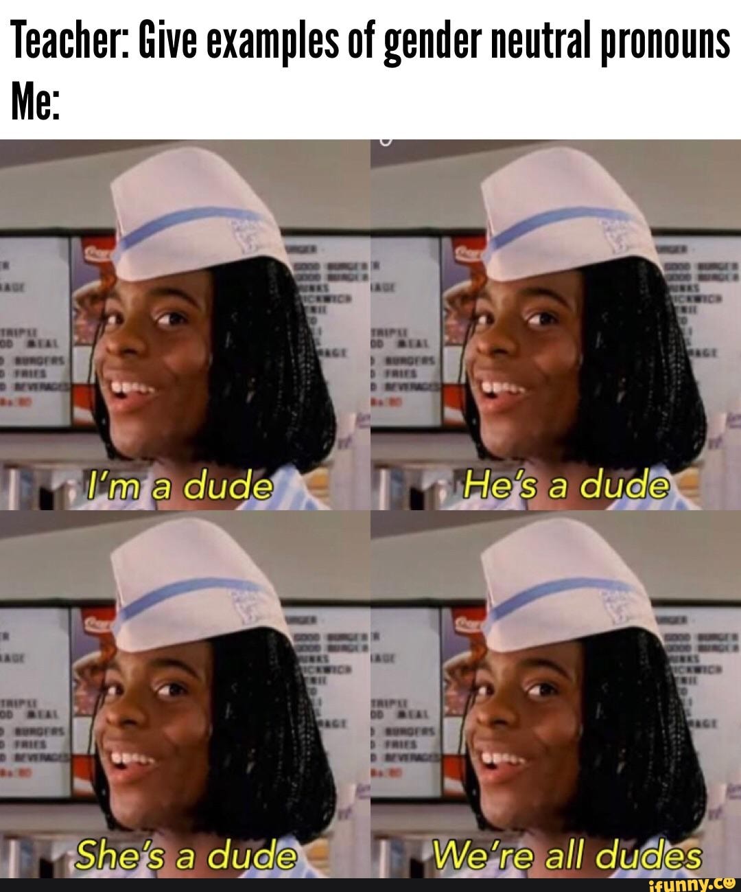 Teacher: Give examples of gender neutral pronouns - iFunny