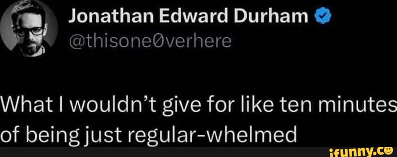 Whelmed memes. Best Collection of funny Whelmed pictures on iFunny