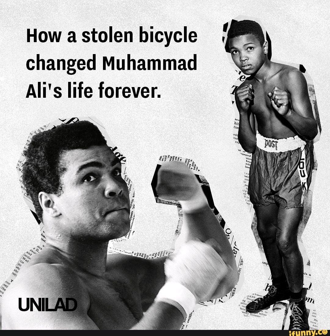 How a stolen bicycle changed Muhammad Ali's life forever. - iFunny