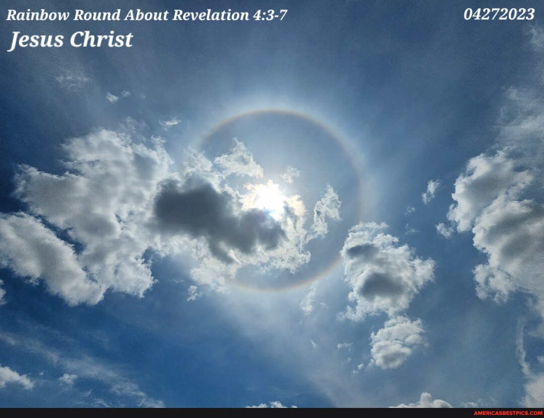 Rainbow Round About Revelation 04272023 Jesus Christ - America’s best ...