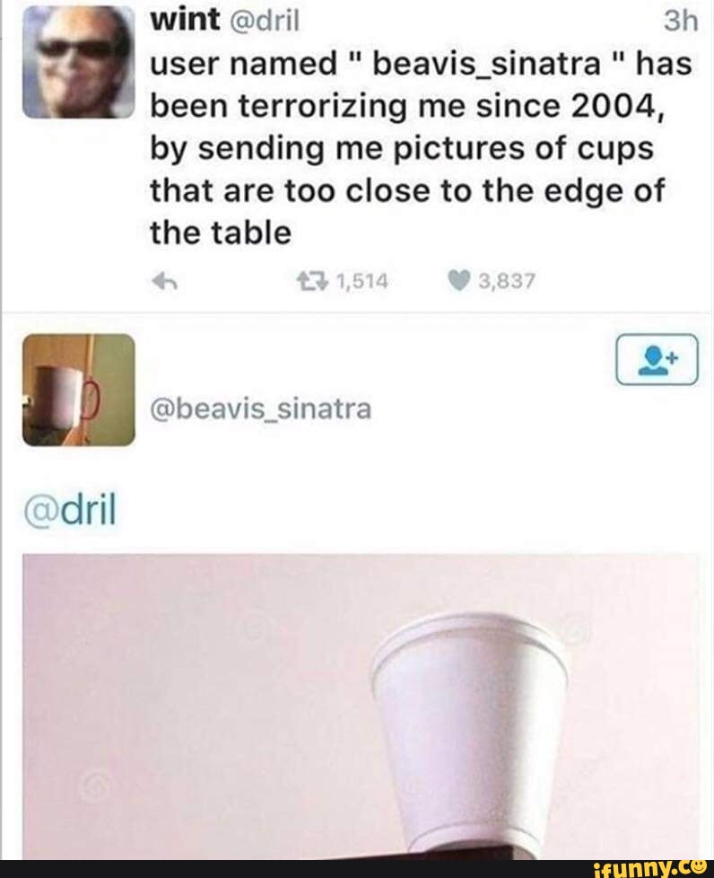 Wint @dril user named " beavis_sinatra " has been terrorizing me since ...