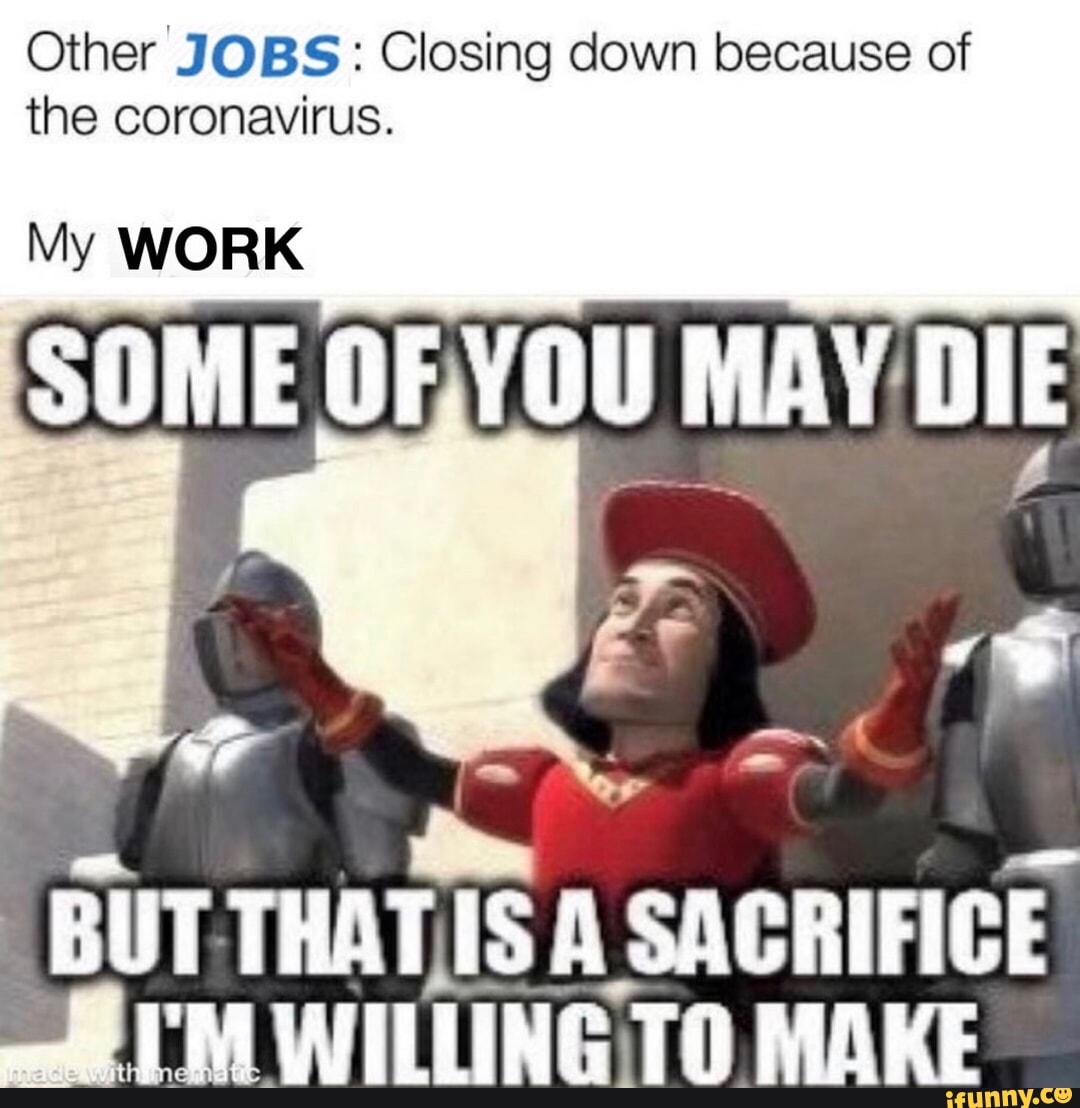 Other JOBS: Closing down because of the coronavirus. My WORK - iFunny