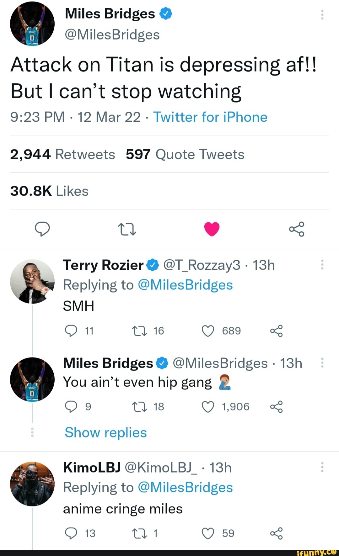 Miles Bridges @ @MilesBridges Attack on Titan is depressing af!! But I ...