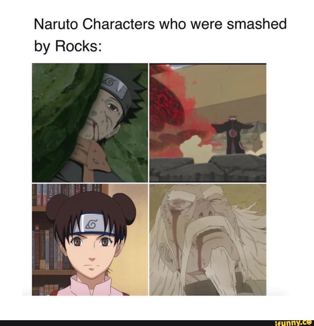 Naruto Characters who were smashed bv Rocks: - iFunny