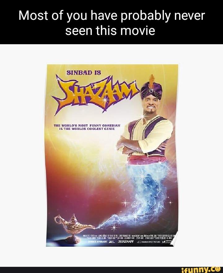 Most of you have probably never seen this movie SINBAD IS - iFunny