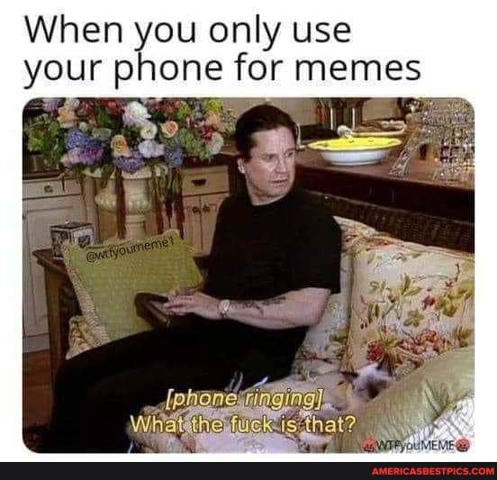 When your you only for use memes one for memes your p we - America’s ...
