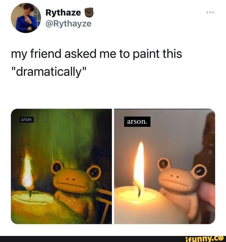 Rythaze @Rythayze my friend asked me to paint this "dramatically" arson ...