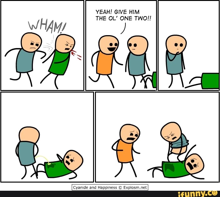 YEAH! GIVE HIM THE OL' ONE TWO” - iFunny