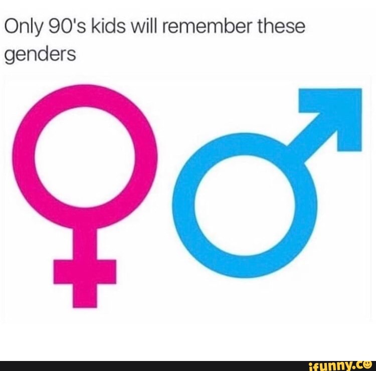 Only 90's kids will remember these genders - iFunny
