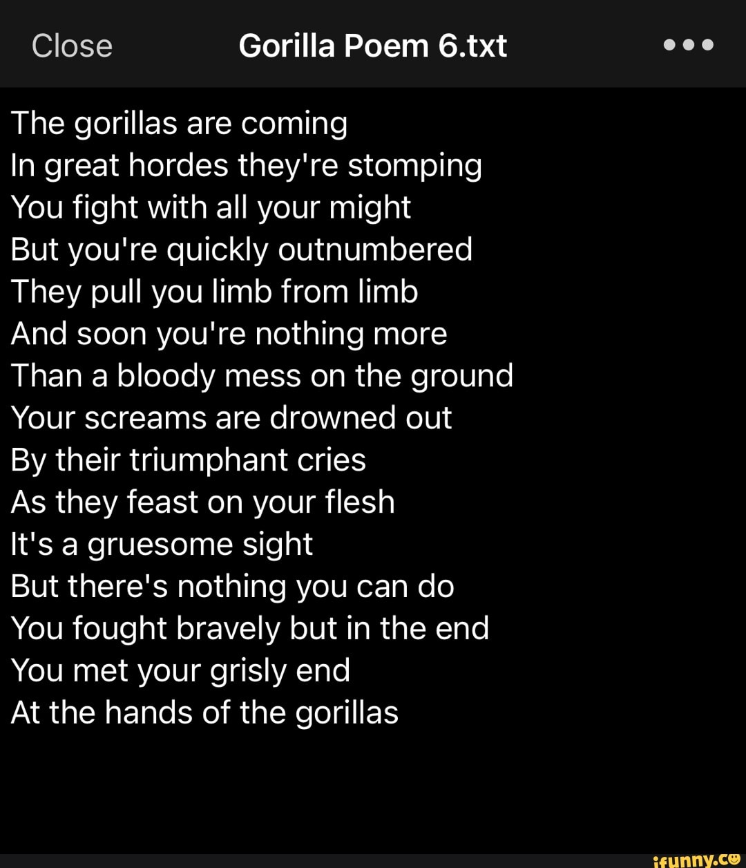 Close Gorilla Poem 6.txt The gorillas are coming In great hordes they ...
