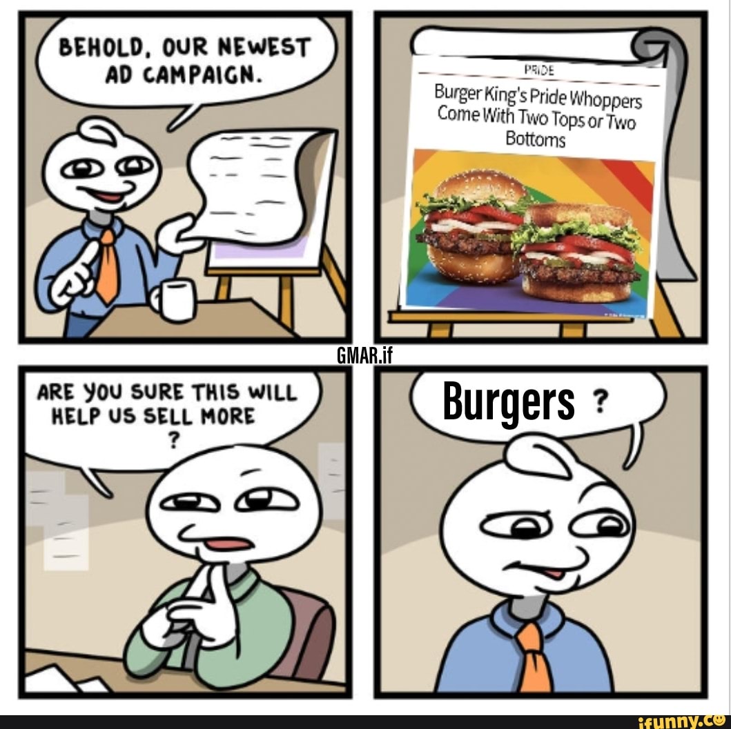 BEHOLD, OUR NEWEST AD CAMPAIGN. Burger King's Pride Whoppers Come With ...