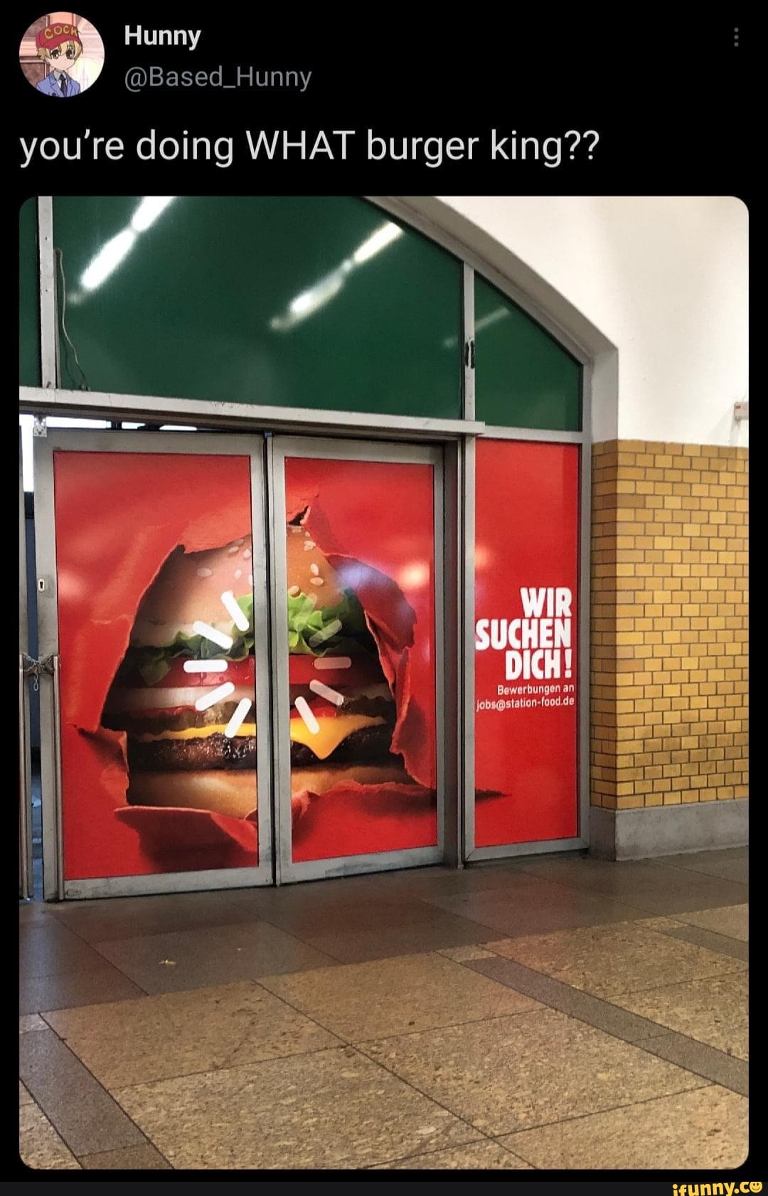 Bewerbungen an de SUGHER Hunny 're doing WHAT burger king?? ed you - iFunny